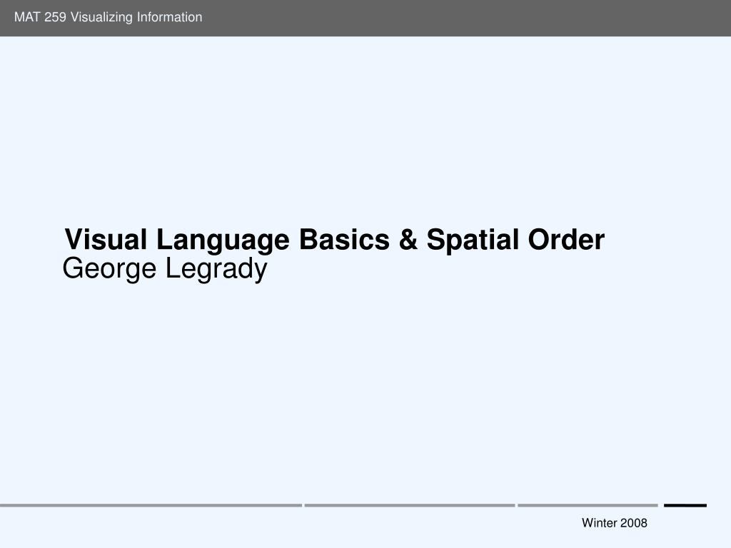 PPT - Visual Language Basics & Spatial Order George Legrady PowerPoint ...