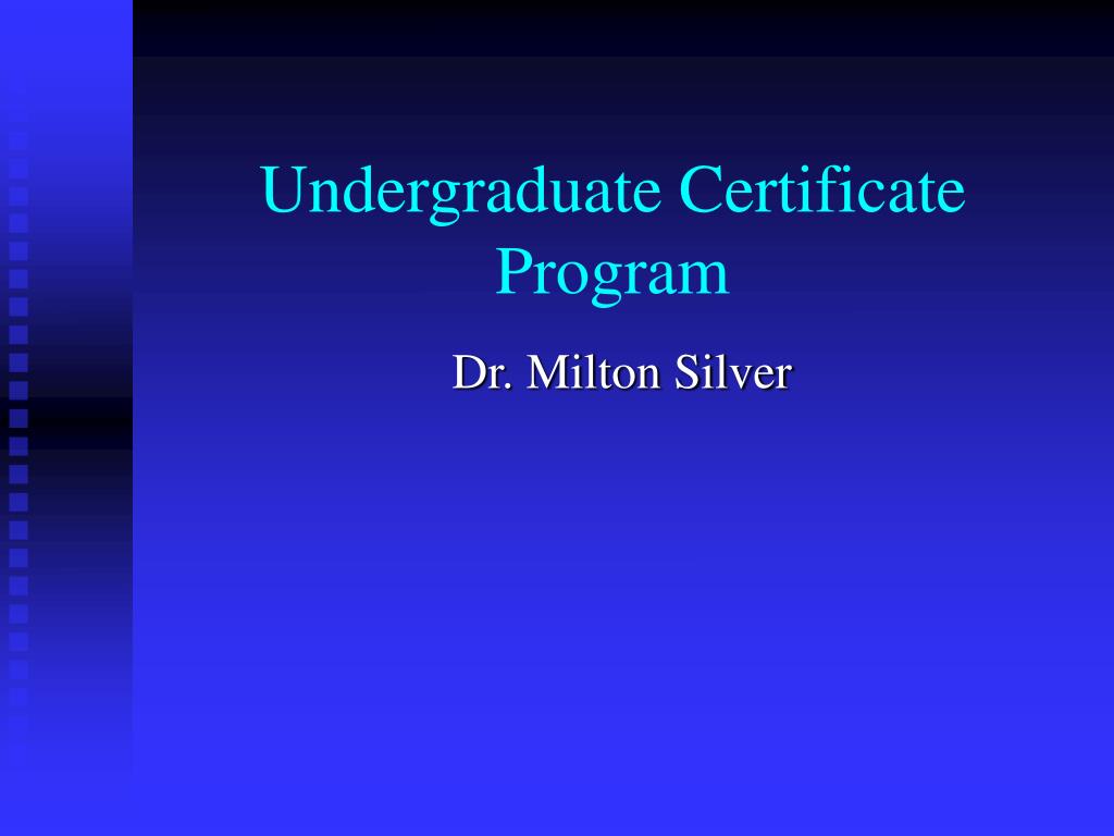 PPT - Undergraduate Certificate Program PowerPoint Presentation, free ...