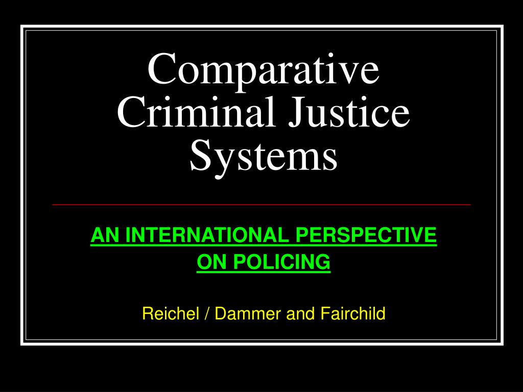 PPT - Comparative Criminal Justice Systems PowerPoint Presentation ...