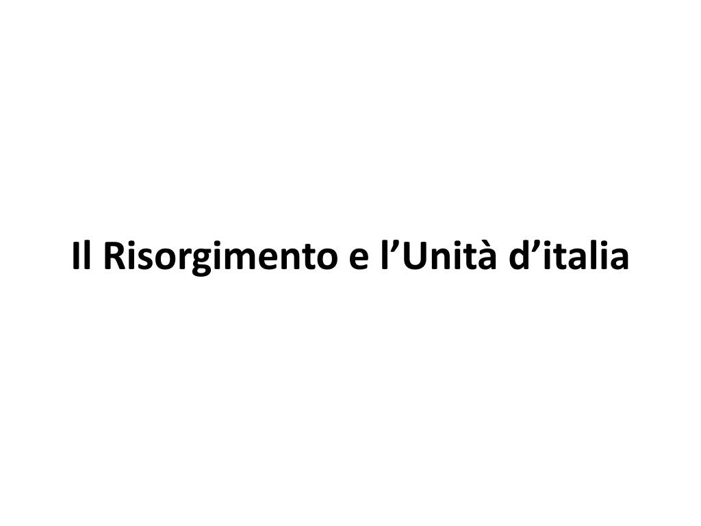PPT - Il Risorgimento e l’Unità d’italia PowerPoint Presentation, free download - ID:780920