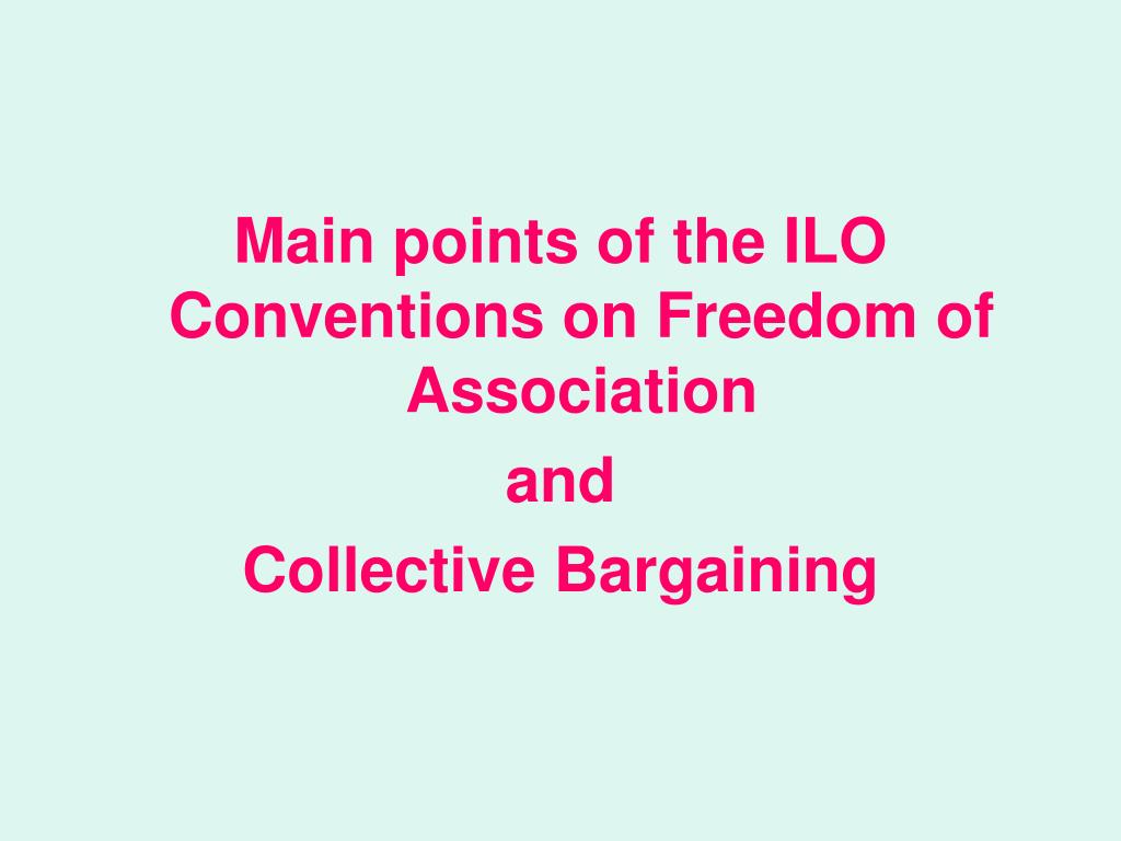 PPT - Main points of the ILO Conventions on Freedom of Association and ...