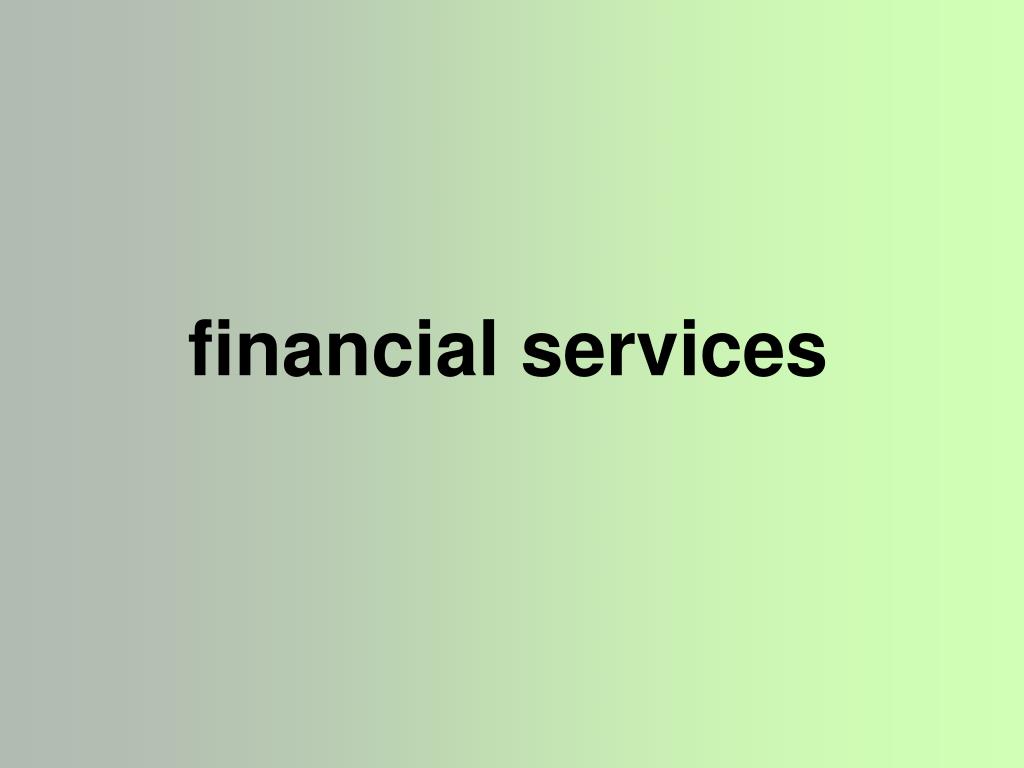 PPT - financial services PowerPoint Presentation, free download - ID:789515