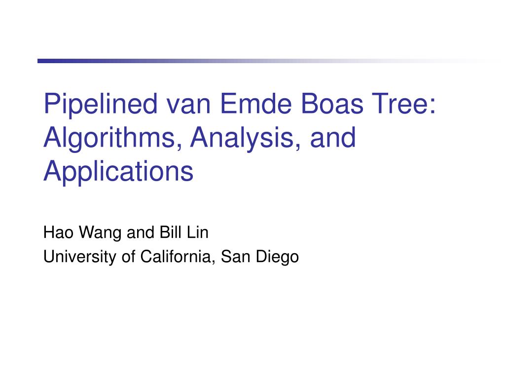 PPT - Pipelined van Emde Boas Tree: Algorithms, Analysis, and ...