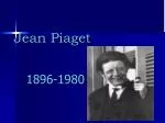 PPT - JEAN PIAGET PowerPoint Presentation, free download - ID:1344538