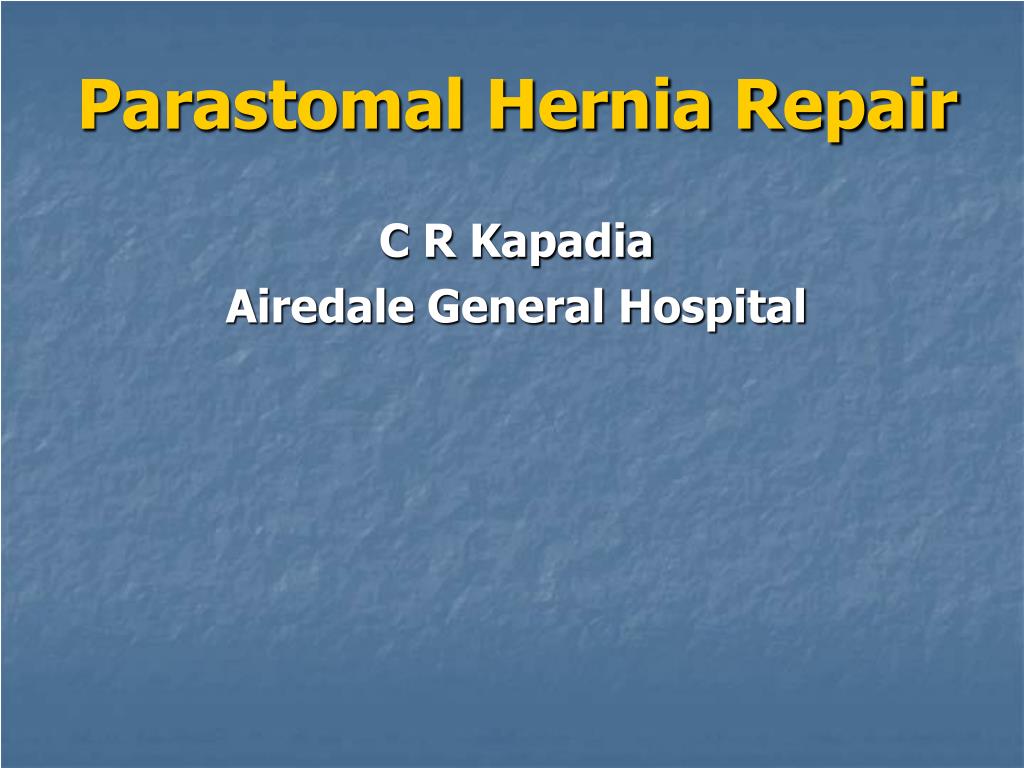 PPT - Parastomal Hernia Repair PowerPoint Presentation, free download ...