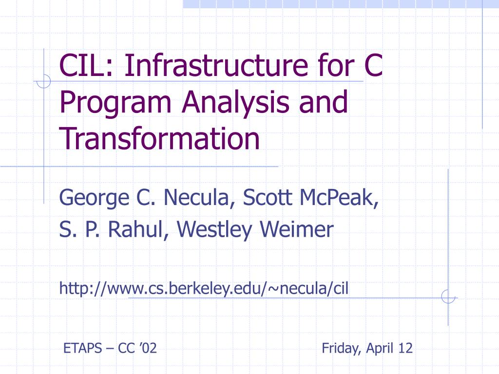 PPT - CIL: Infrastructure for C Program Analysis and Transformation ...