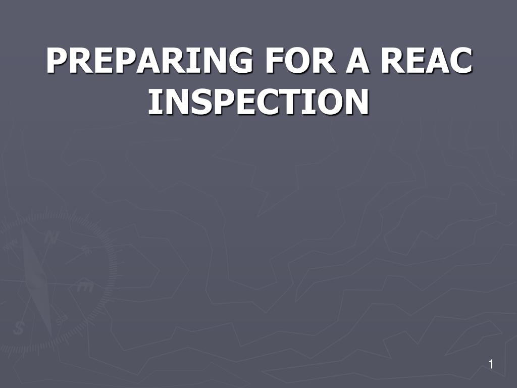 PPT - PREPARING FOR A REAC INSPECTION PowerPoint Presentation, free ...