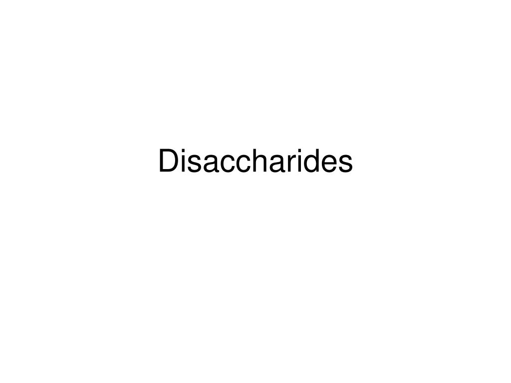 PPT - Disaccharides PowerPoint Presentation, free download - ID:791794