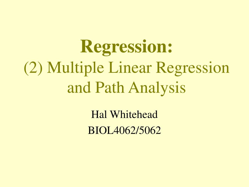 PPT - Regression: (2) Multiple Linear Regression and Path Analysis ...