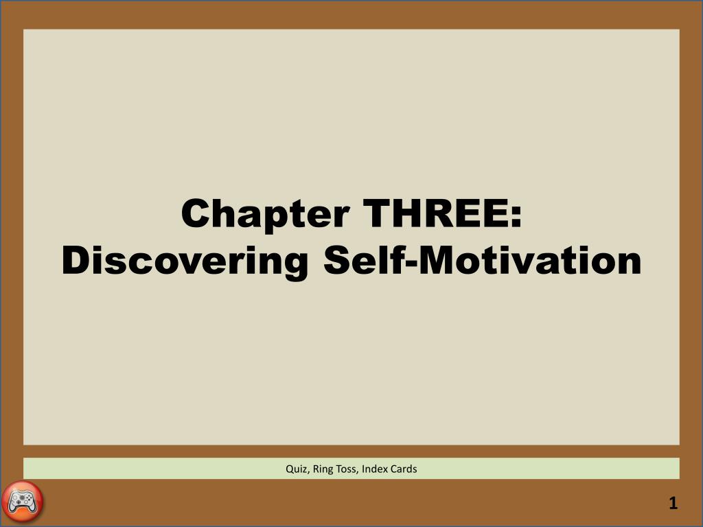 PPT - Chapter THREE: Discovering Self-Motivation PowerPoint ...