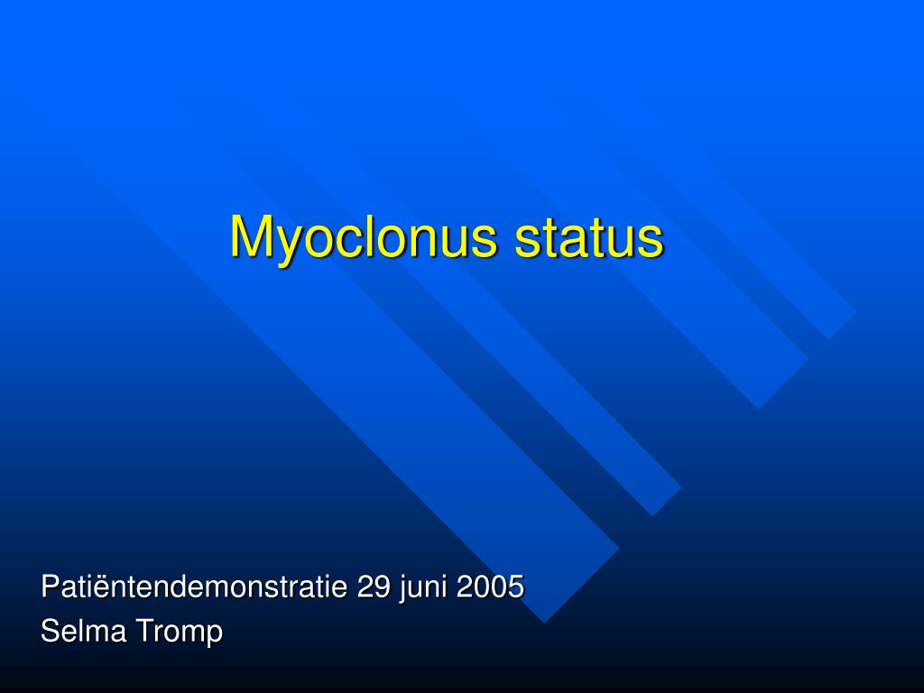 PPT - Myoclonus status PowerPoint Presentation, free download - ID:793883