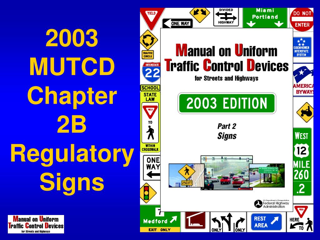 PPT - 2003 MUTCD Chapter 2B Regulatory Signs PowerPoint Presentation ...