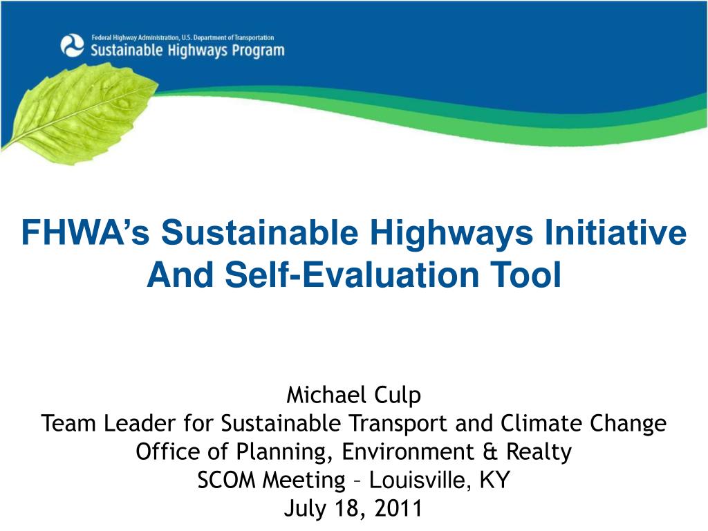 PPT - FHWA’s Sustainable Highways Initiative And Self-Evaluation Tool ...