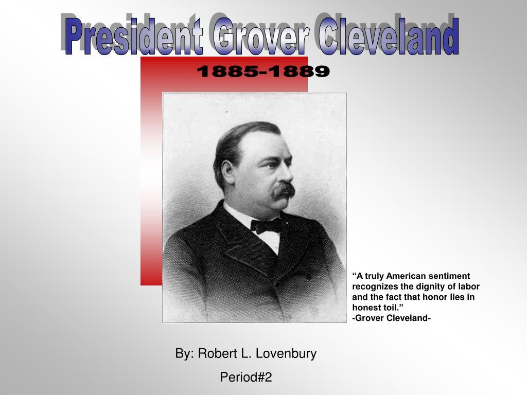 PPT - President Grover Cleveland PowerPoint Presentation, free download ...