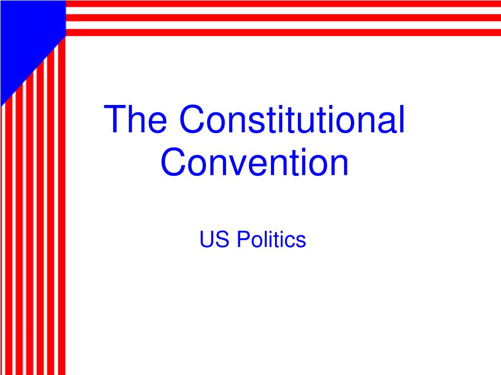 PPT - The Constitutional Convention PowerPoint Presentation, free ...