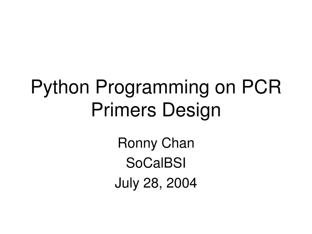 PPT - Python Programming on PCR Primers Design PowerPoint Presentation - ID:797938