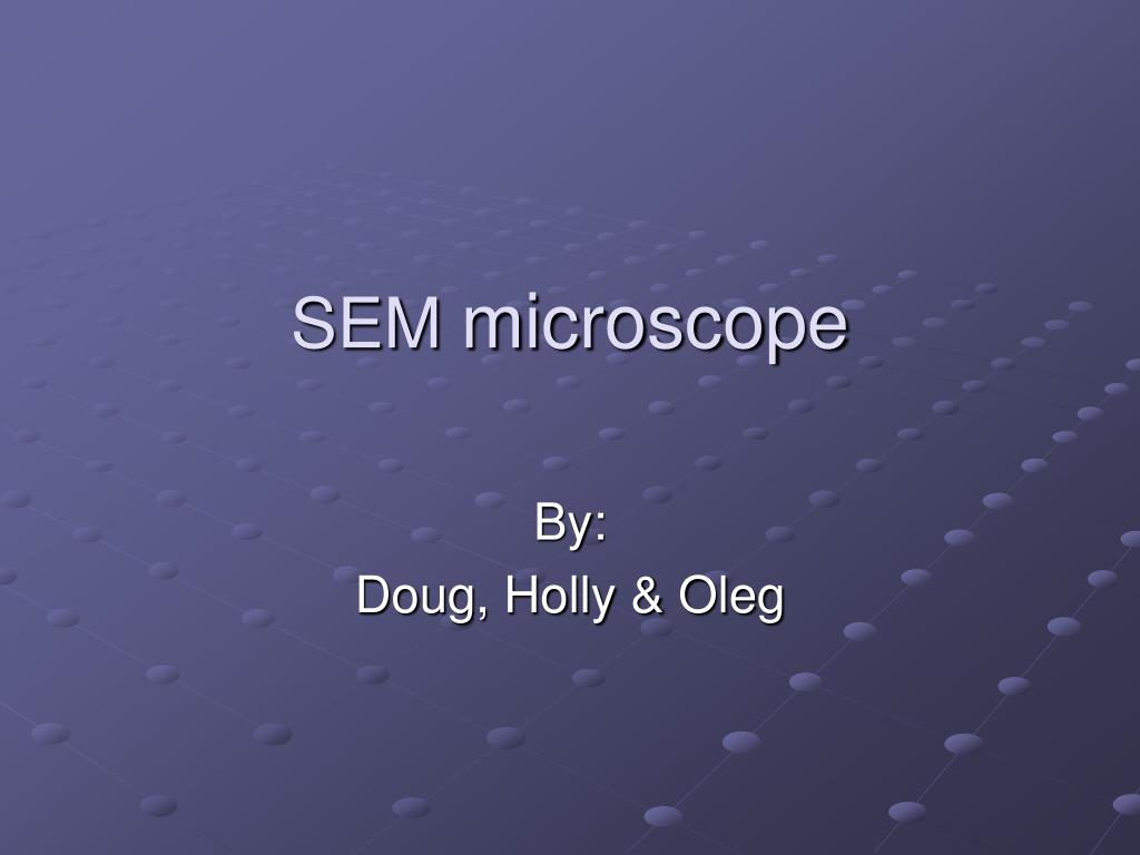 PPT - SEM microscope PowerPoint Presentation, free download - ID:798206
