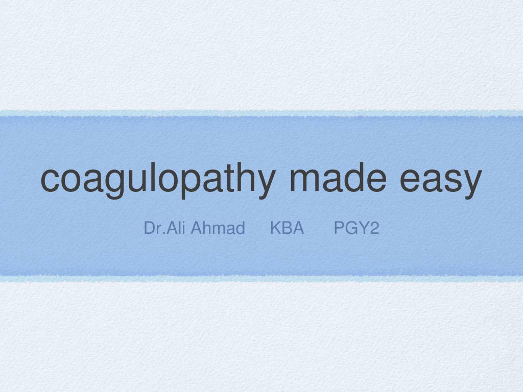 PPT - coagulopathy made easy PowerPoint Presentation, free download ...