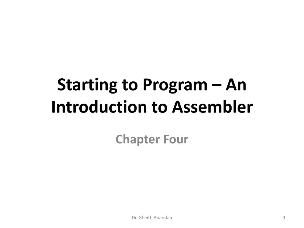 PPT - Starting to Program – An Introduction to Assembler PowerPoint Presentation - ID:798901