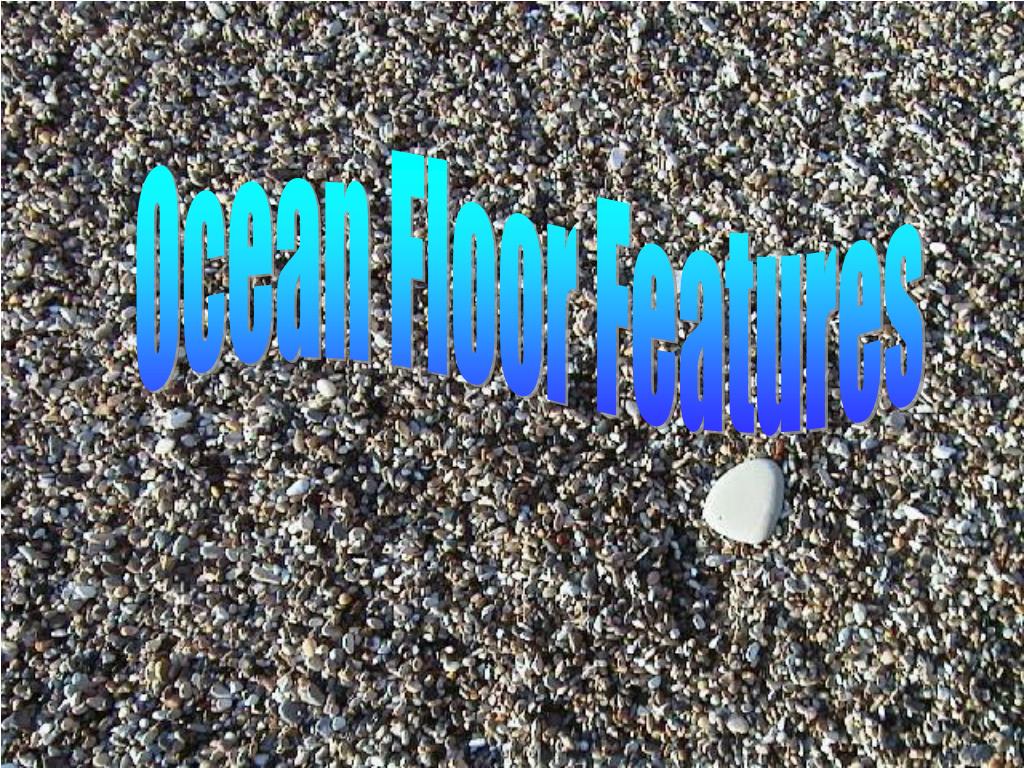 PPT - Ocean Floor Features PowerPoint Presentation, free download - ID ...