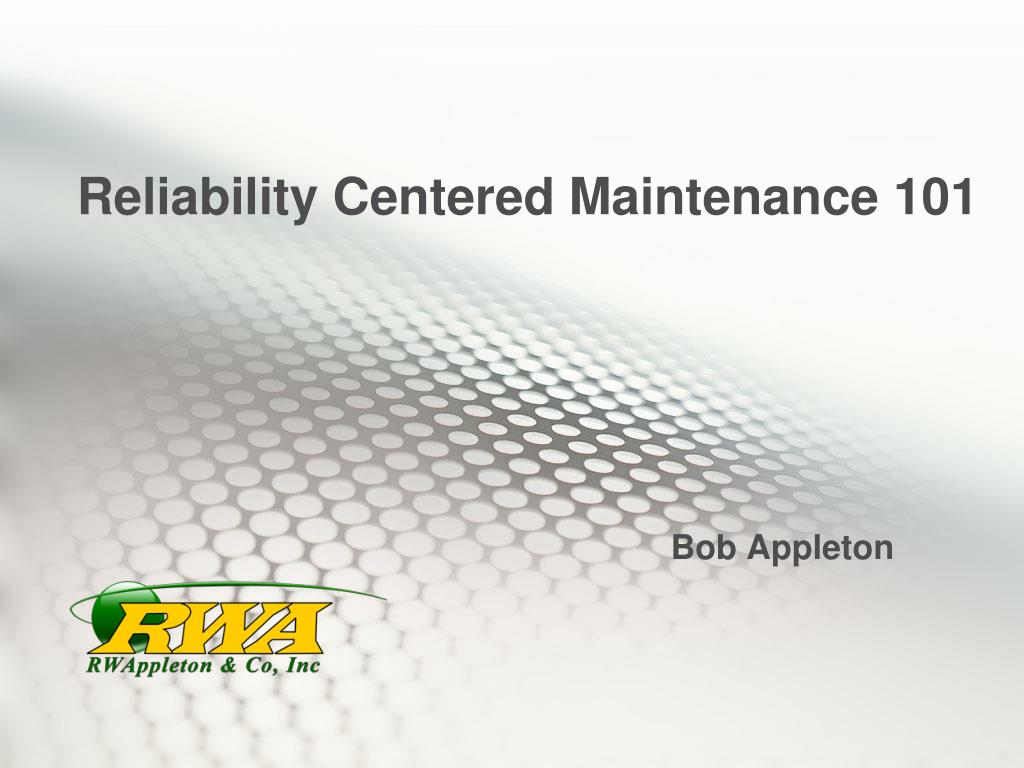 PPT - Reliability Centered Maintenance 101 PowerPoint Presentation ...