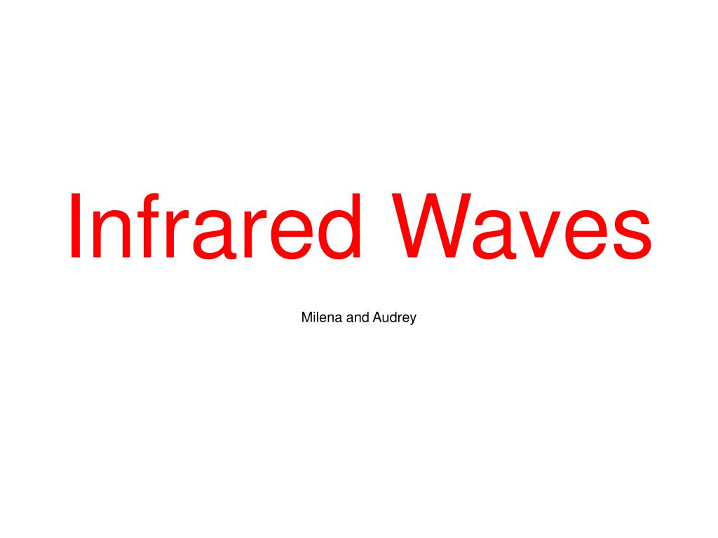 PPT - Infrared Waves PowerPoint Presentation, free download - ID:801774