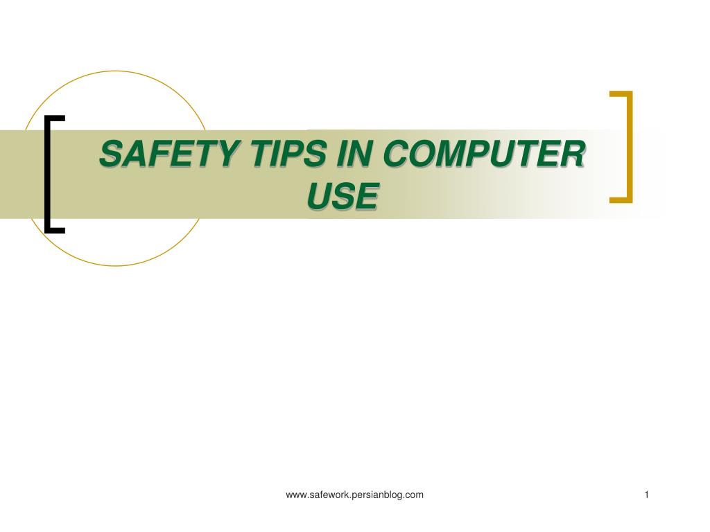 PPT - SAFETY TIPS IN COMPUTER USE PowerPoint Presentation, free ...