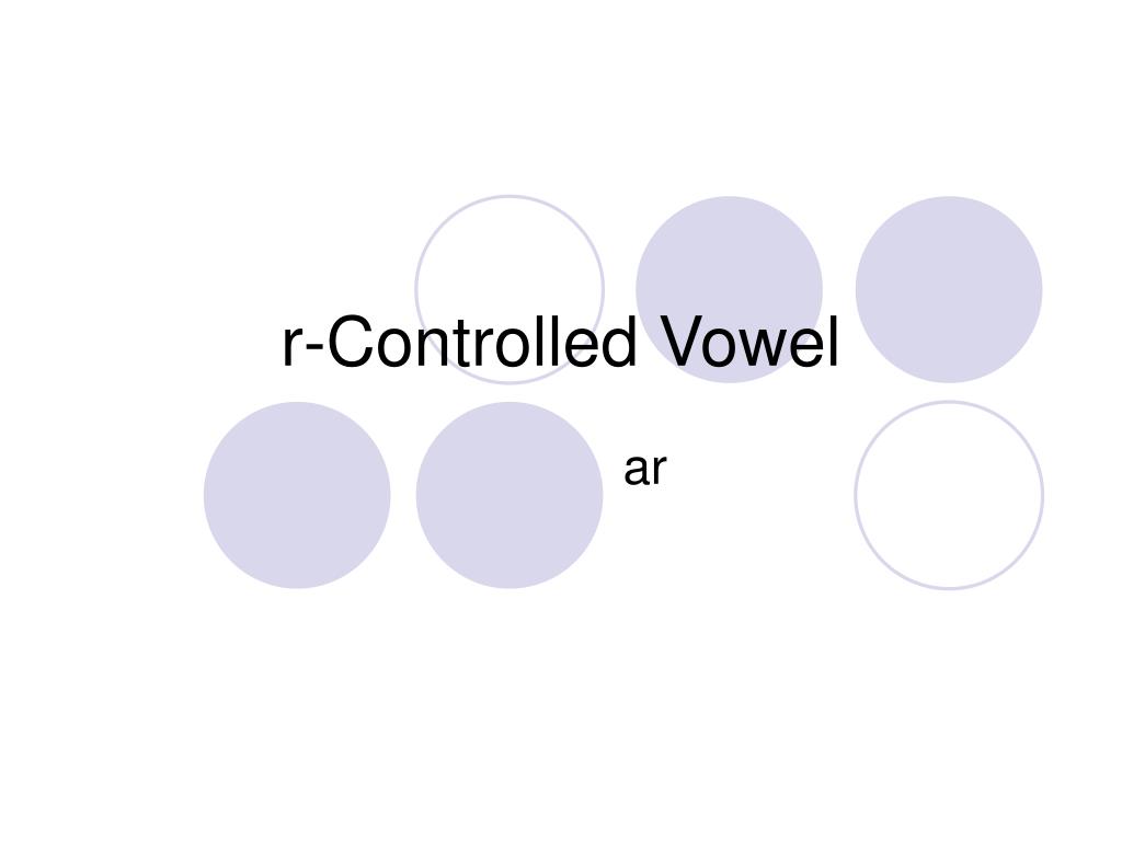 PPT - r-Controlled Vowel PowerPoint Presentation, free download - ID:802220