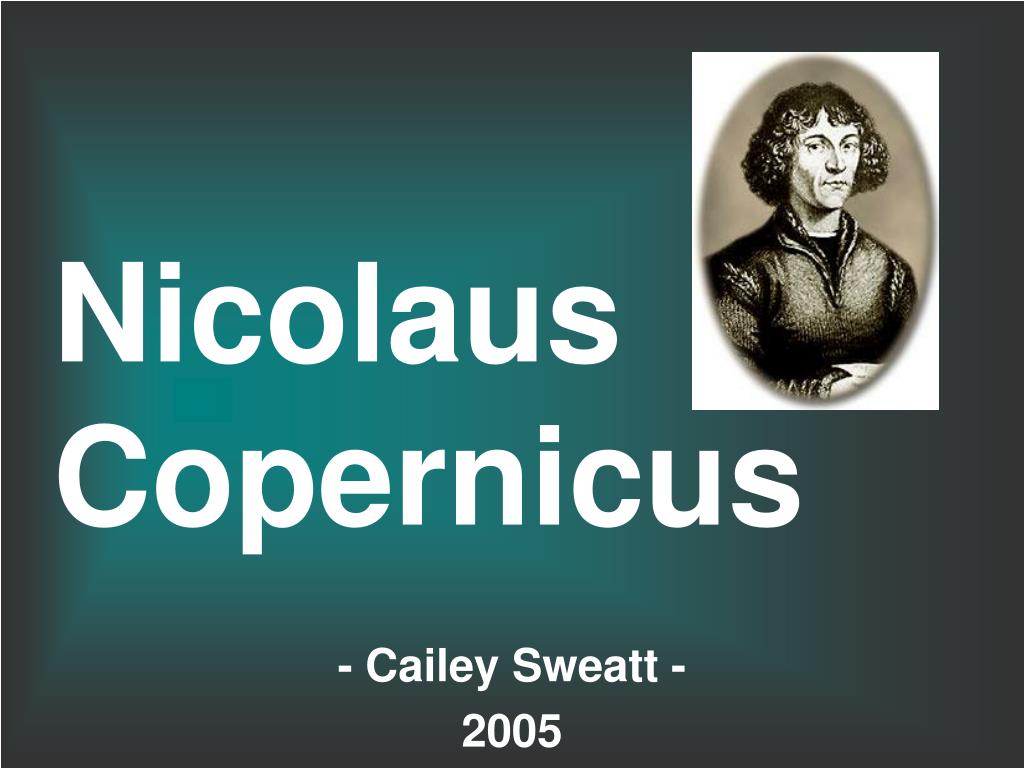 PPT - Nicolaus Copernicus PowerPoint Presentation, free download - ID ...