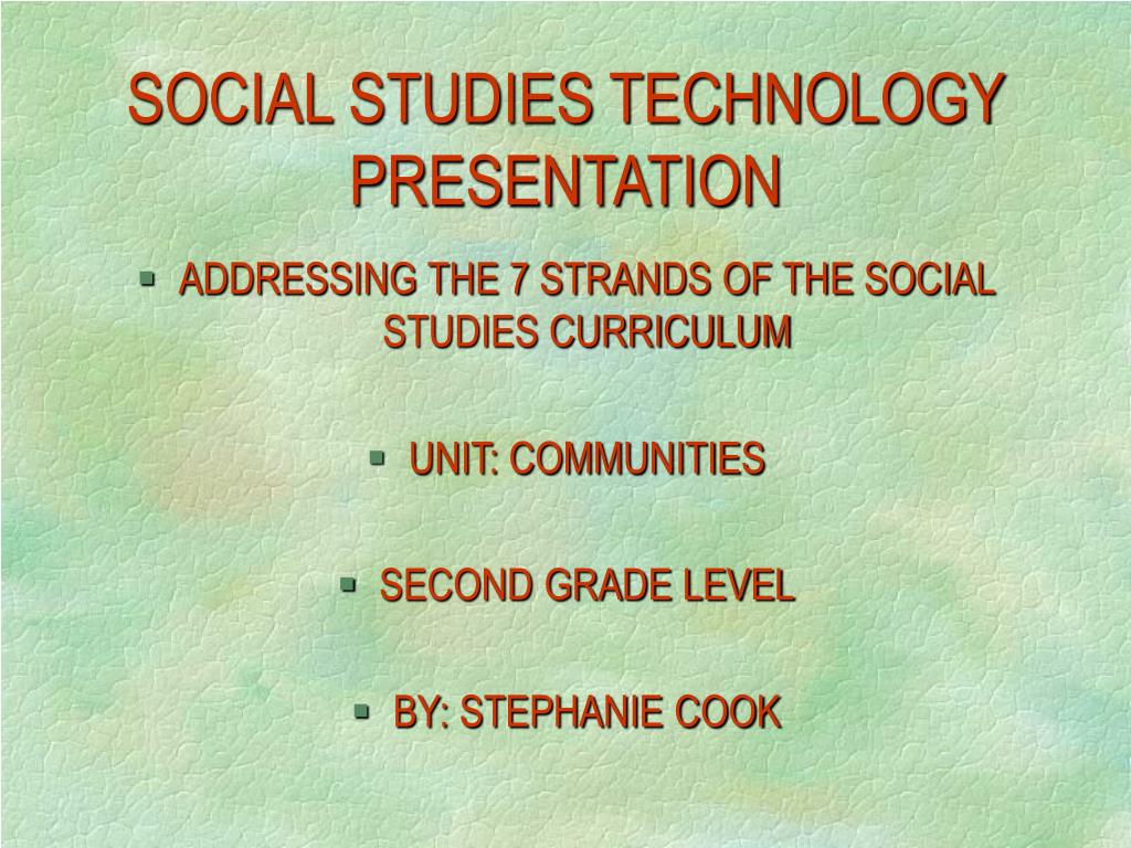 PPT - SOCIAL STUDIES TECHNOLOGY PRESENTATION PowerPoint Presentation ...