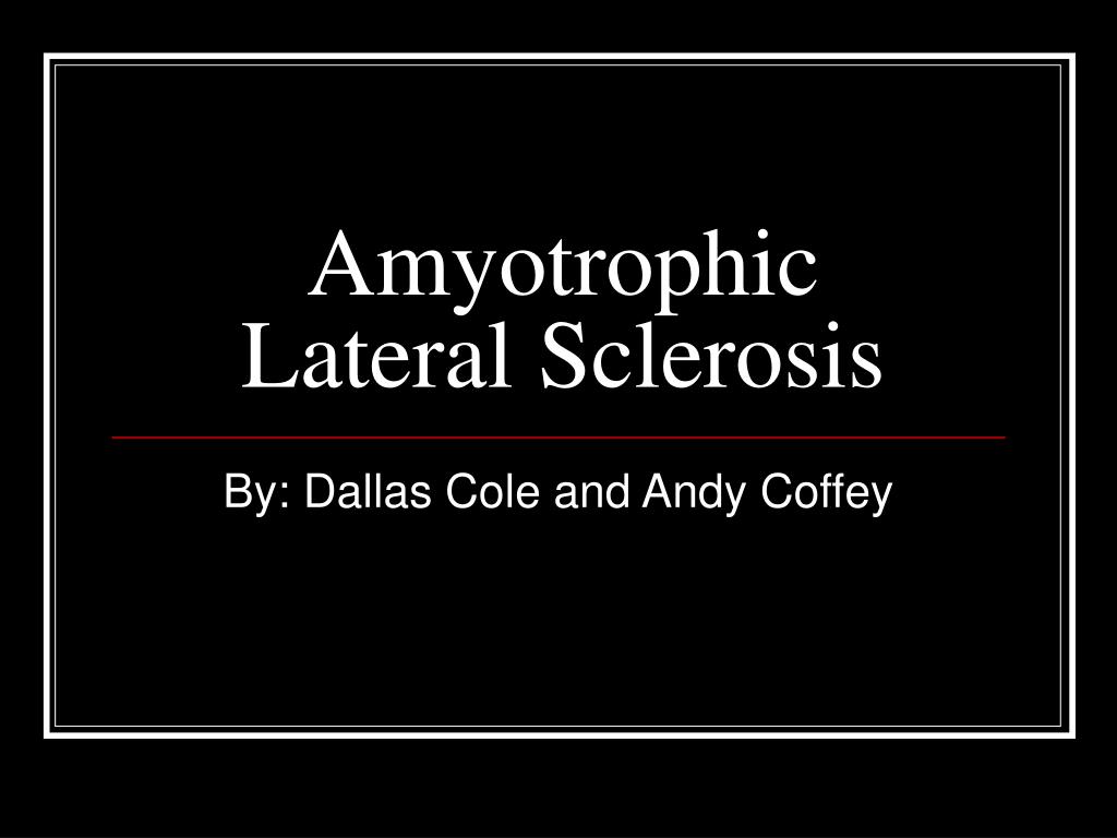 PPT - Amyotrophic Lateral Sclerosis PowerPoint Presentation, free ...