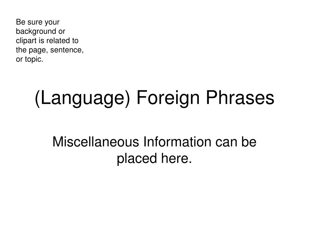 PPT - (Language) Foreign Phrases PowerPoint Presentation, free download ...