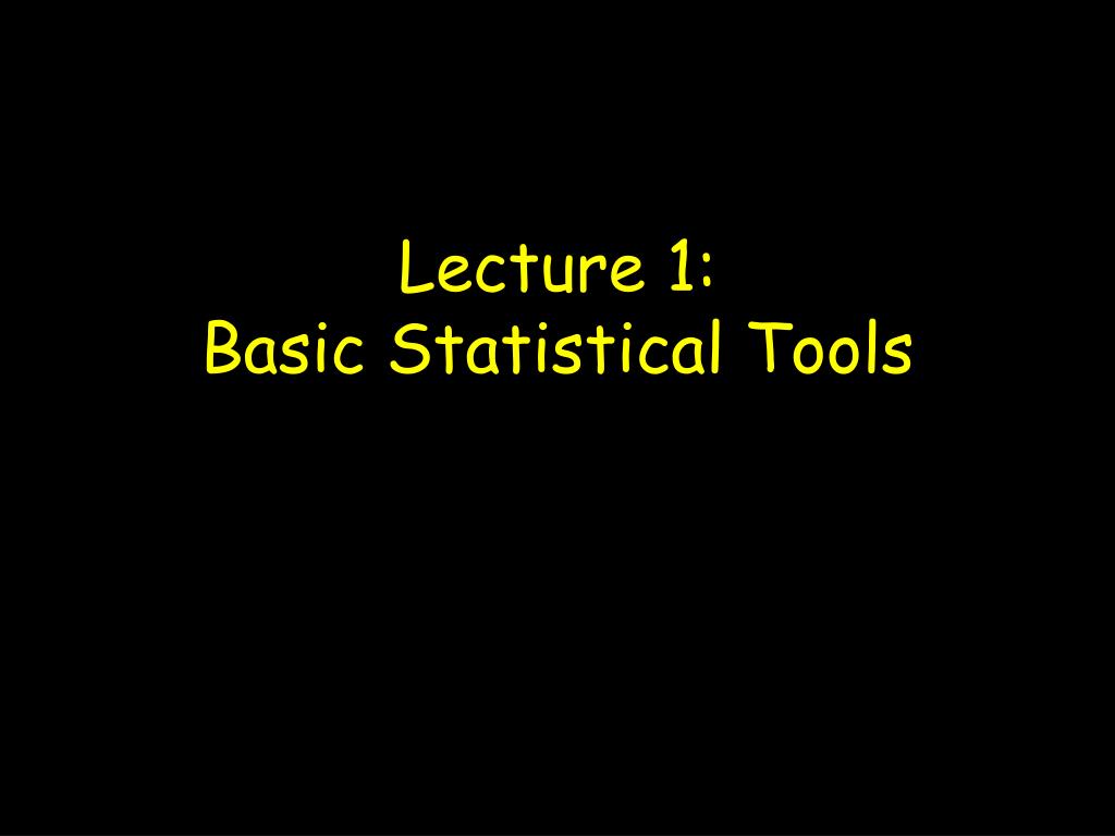PPT - Lecture 1: Basic Statistical Tools PowerPoint Presentation, free download - ID:804662