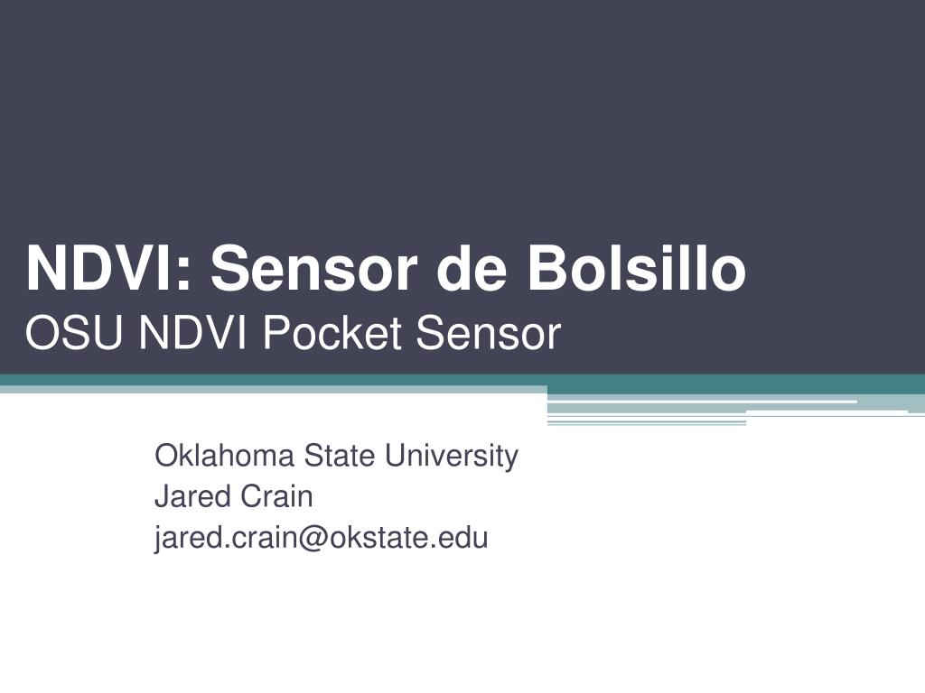PPT - NDVI: Sensor de Bolsillo OSU NDVI Pocket Sensor PowerPoint ...