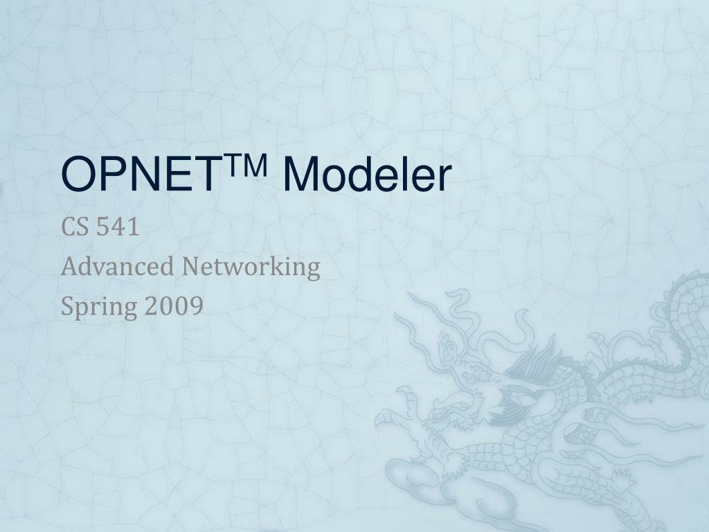 PPT - OPNET TM Modeler PowerPoint Presentation, free download - ID:805602