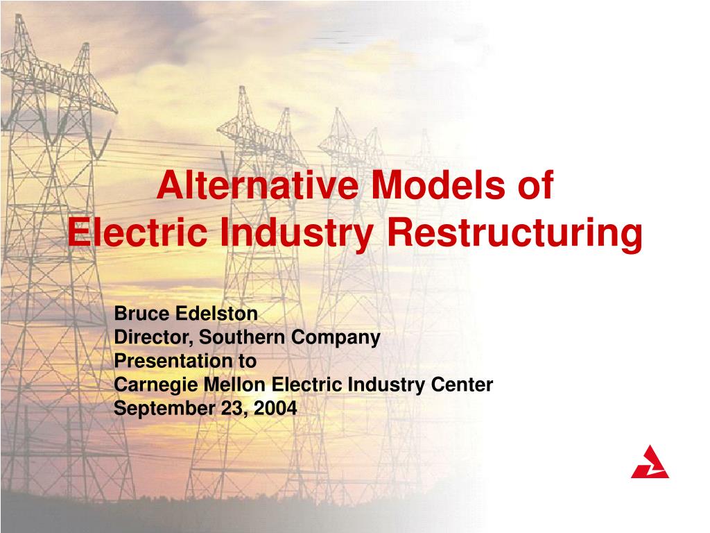 PPT - Alternative Models of Electric Industry Restructuring PowerPoint ...