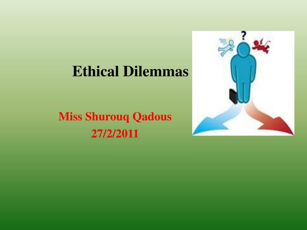 PPT - Ethical Dilemmas PowerPoint Presentation, free download - ID:807436