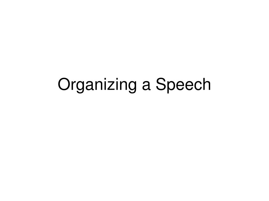 PPT - Organizing a Speech PowerPoint Presentation, free download - ID ...
