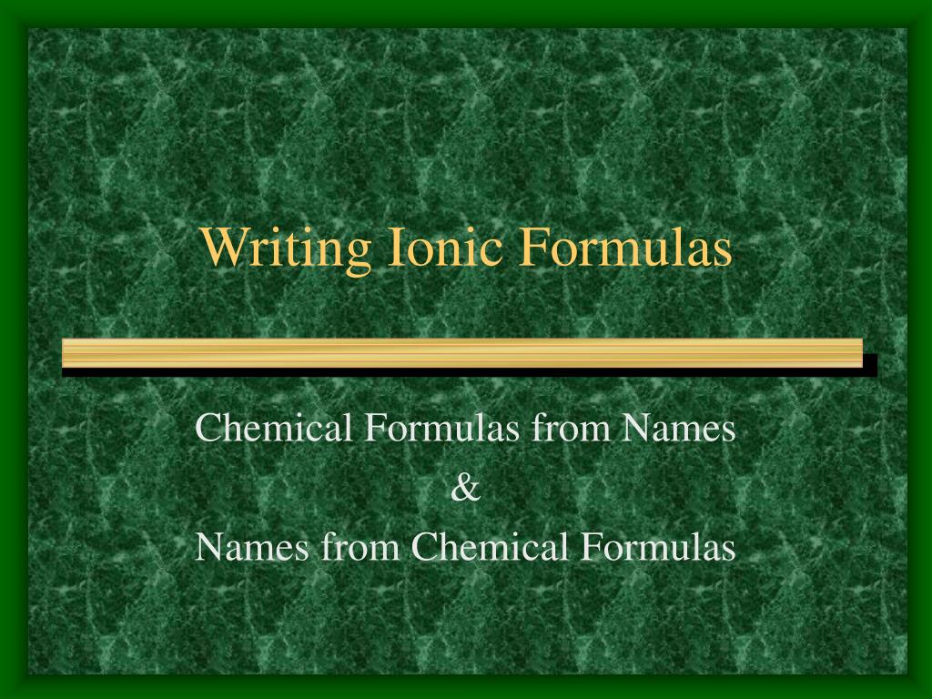 PPT - Writing Ionic Formulas PowerPoint Presentation, free download ...