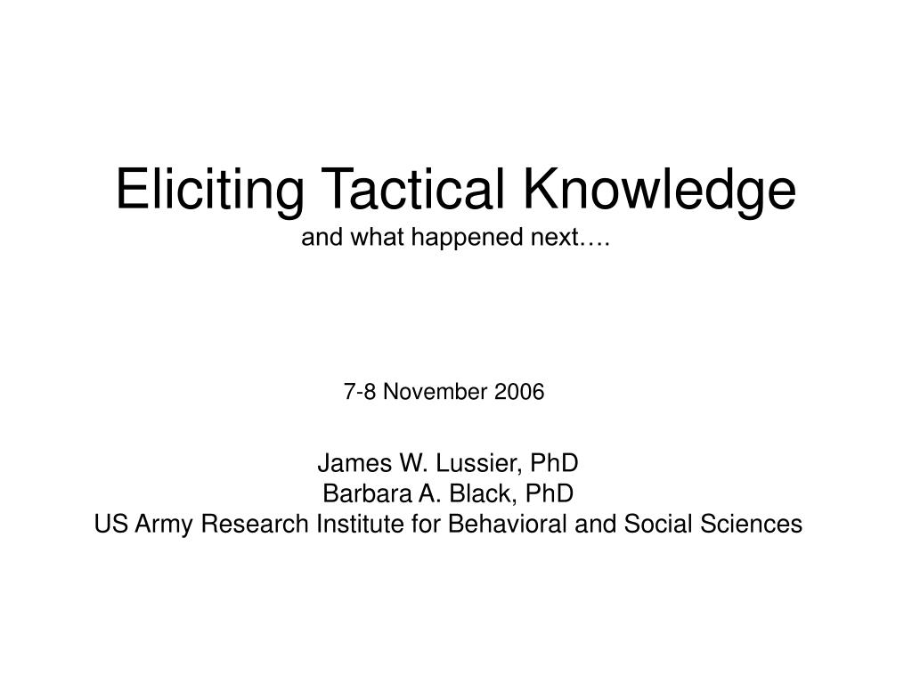 PPT - Eliciting Tactical Knowledge and what happened next…. PowerPoint ...