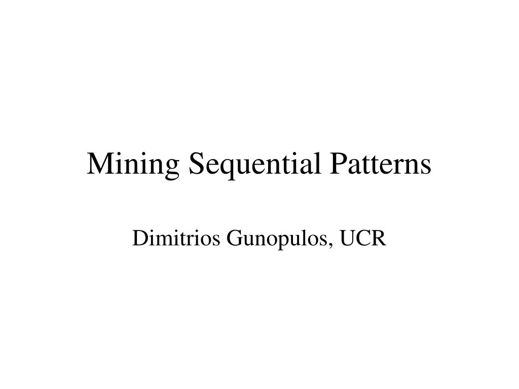 Ppt Mining Frequent Sequential Patterns A Comprehensive Overview Powerpoint Presentation Id