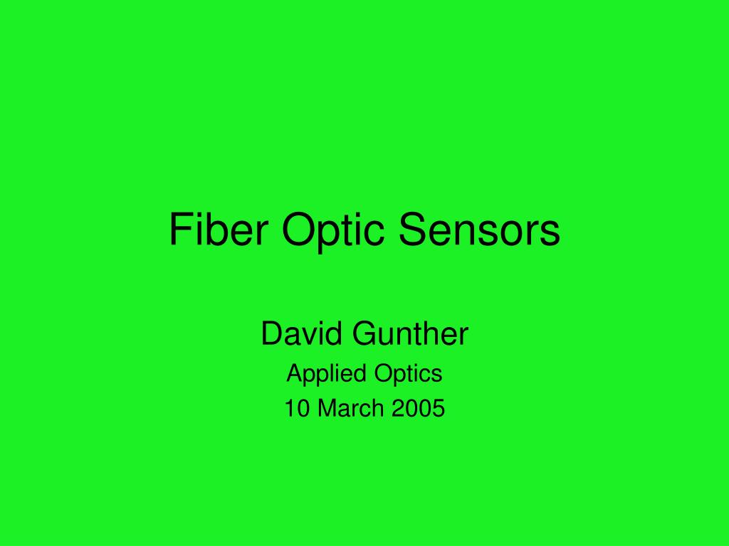 PPT - Fiber Optic Sensors PowerPoint Presentation, free download - ID ...