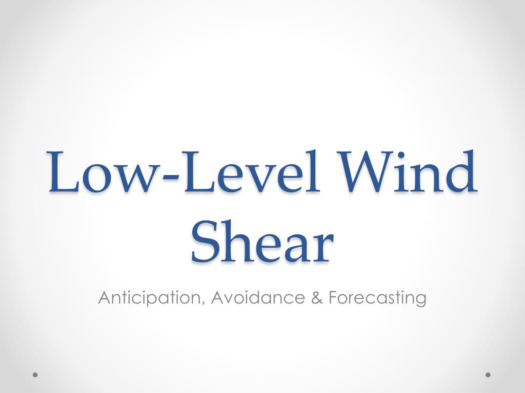 PPT - Low-Level Wind Shear PowerPoint Presentation, free download - ID ...