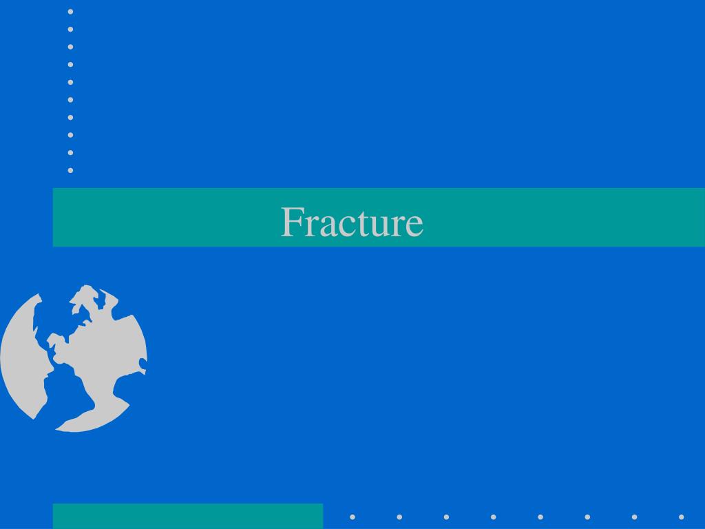 PPT - Fracture PowerPoint Presentation, free download - ID:815992