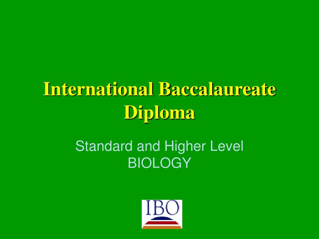 PPT - Structure of International Baccalaureate Biology: Standard and ...