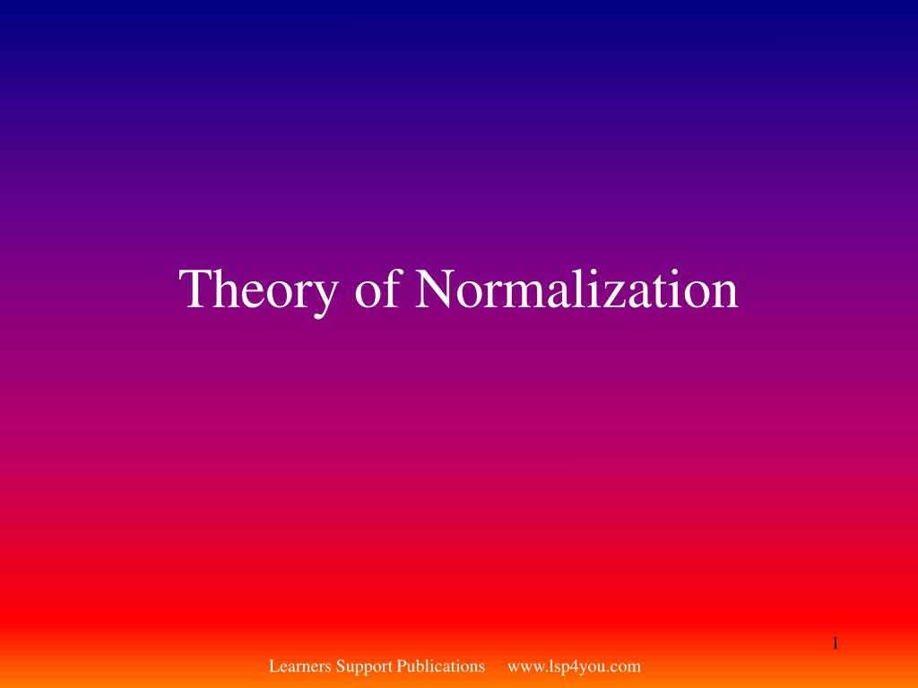 PPT - Theory of Normalization PowerPoint Presentation, free download ...