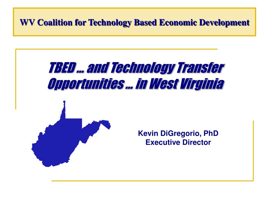 PPT - WV Coalition for Technology Based Economic Development PowerPoint ...