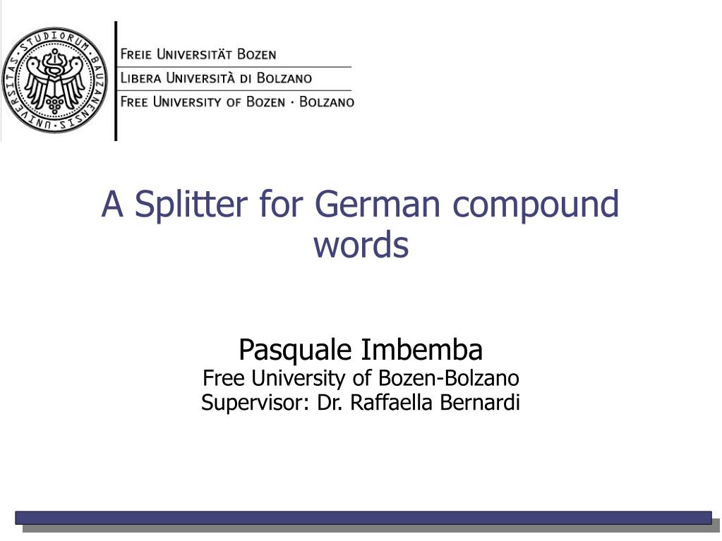 PPT - A Splitter for German compound words PowerPoint Presentation ...