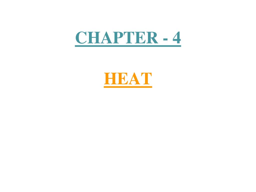 PPT - CHAPTER - 4 HEAT PowerPoint Presentation, free download - ID:817714