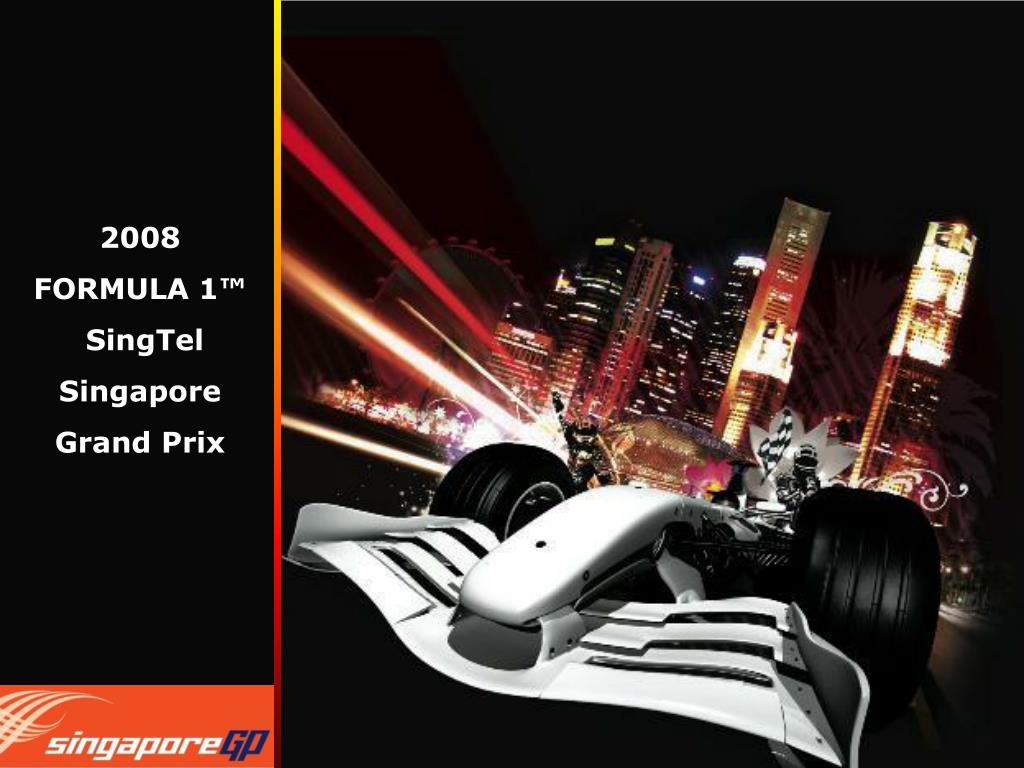 PPT - 2008 FORMULA 1™ SingTel Singapore Grand Prix PowerPoint ...